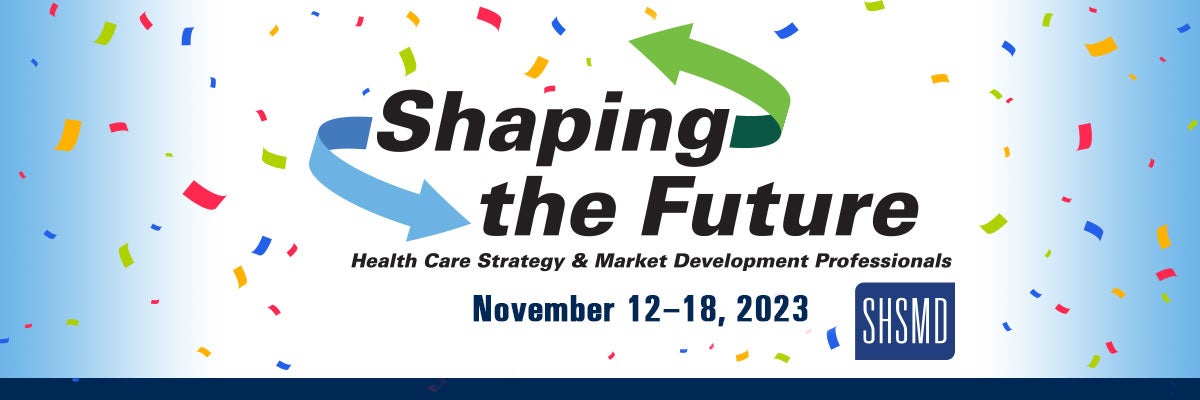 Health Care Strategy & Market Development Week | SHSMD
